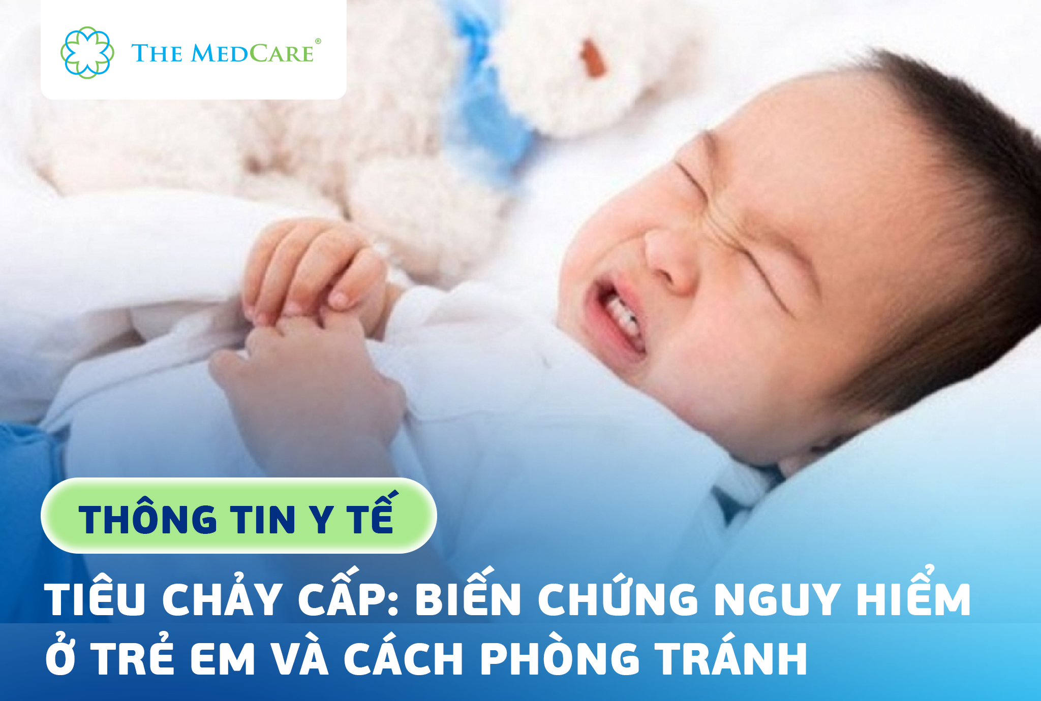 Tiêu chảy cấp: Biến chứng nguy hiểm ở trẻ em và cách phòng tránh - The ...